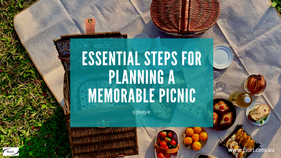 Essential Steps For Planning A Memorable Picnic - Fiori - Bringing Your ...