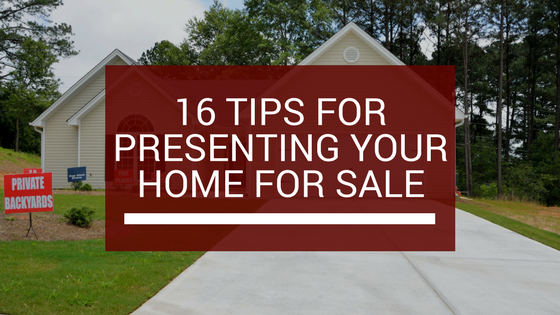 16 Tips for Presenting Your Home for Sale So You Can Sell it Fast ...