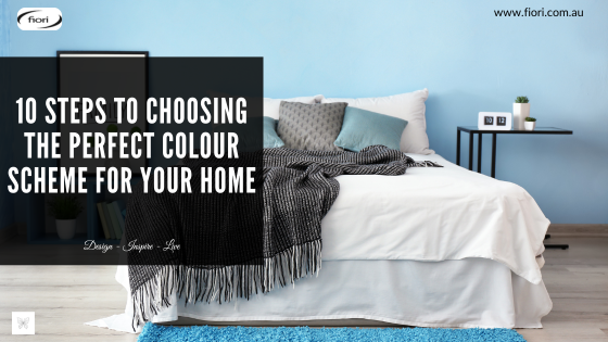 10 Steps to Choosing the Perfect Colour Scheme for Your Home - Fiori ...