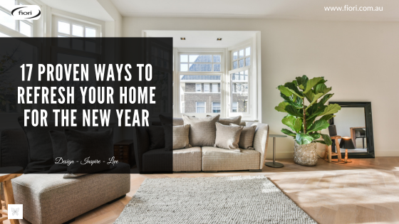 17 Proven Ways to Refresh Your Home For The New Year - Fiori - Bringing ...