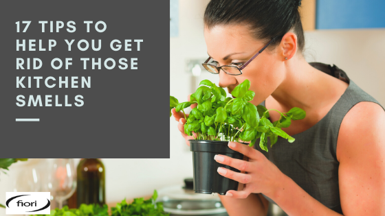 17 Tips To Help You Get Rid of Those Kitchen Smells - Fiori - Bringing ...