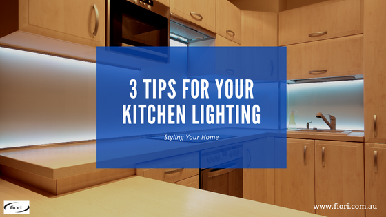 3 Tips For Your Kitchen Lighting - Fiori - Bringing Your Home To Life