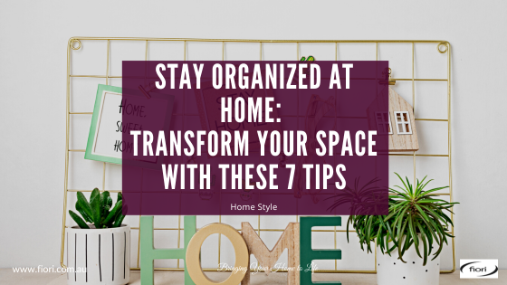 Stay Organized at Home: Transform Your Space with These 7 Tips ...