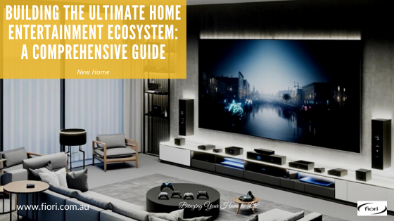 Building the Ultimate Home Entertainment Ecosystem: A Comprehensive Gu ...