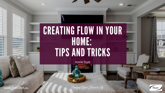 Creating Flow in Your Home: Tips and Tricks - Fiori - Bringing Your ...
