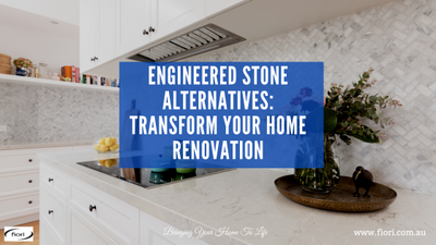 Engineered Stone Alternatives: Transform Your Home Renovation - Fiori ...