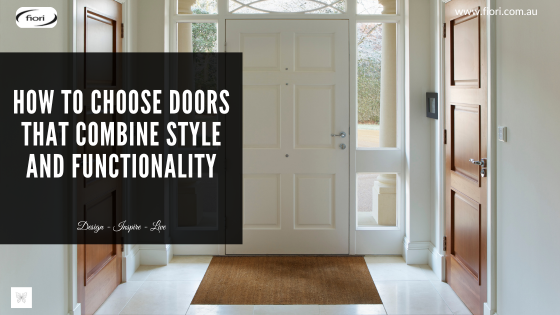 How to Choose Doors That Combine Style and Functionality - Fiori ...