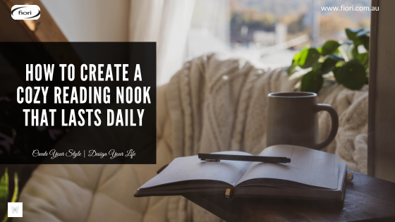 How to Create a Cozy Reading Nook That Lasts Daily - Fiori - Bringing ...