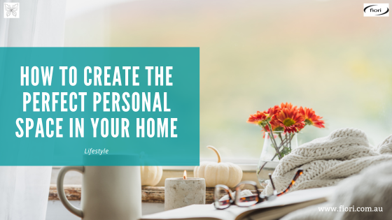 How to Create the Perfect Personal Space in Your Home - Fiori ...