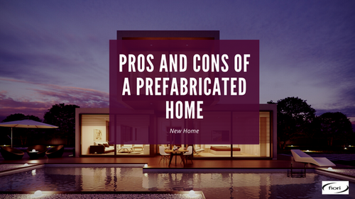 Pros and Cons of Prefabricated Homes - Fiori - Bringing Your Home To Life