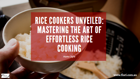 Rice Cookers Unveiled: Mastering the Art of Effortless Rice Cooking ...