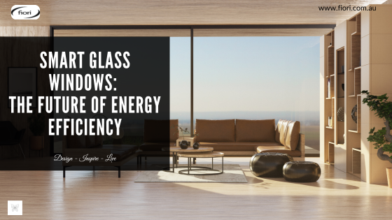 Smart Glass Windows: The Future of Energy Efficiency - Fiori - Bringing ...