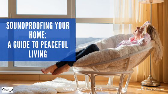 Soundproofing Your Home: A Guide to Peaceful Living - Fiori - Bringing ...
