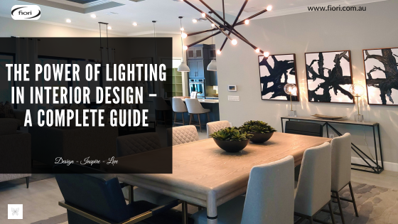 The Power of Lighting in Interior Design – A Complete Guide - Fiori ...