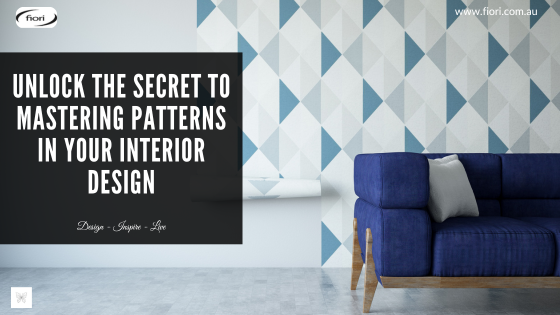 Unlock the Secret to Mastering Patterns in Your Interior Design - Fiori ...